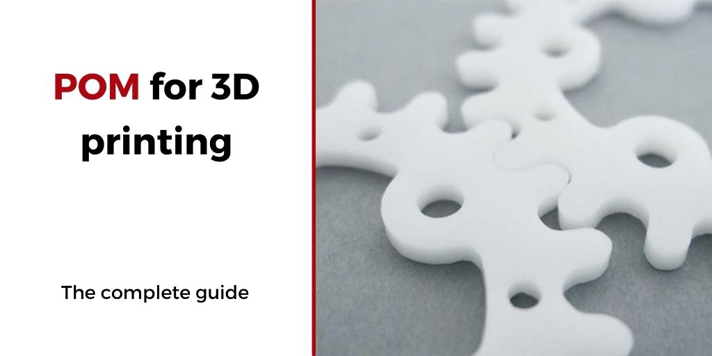 All You Need to Know About POM for 3D Printing - 3Dnatives