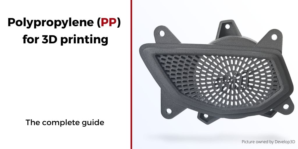 All You Need to Know About Polypropylene (PP) for 3D Printing - 3Dnatives