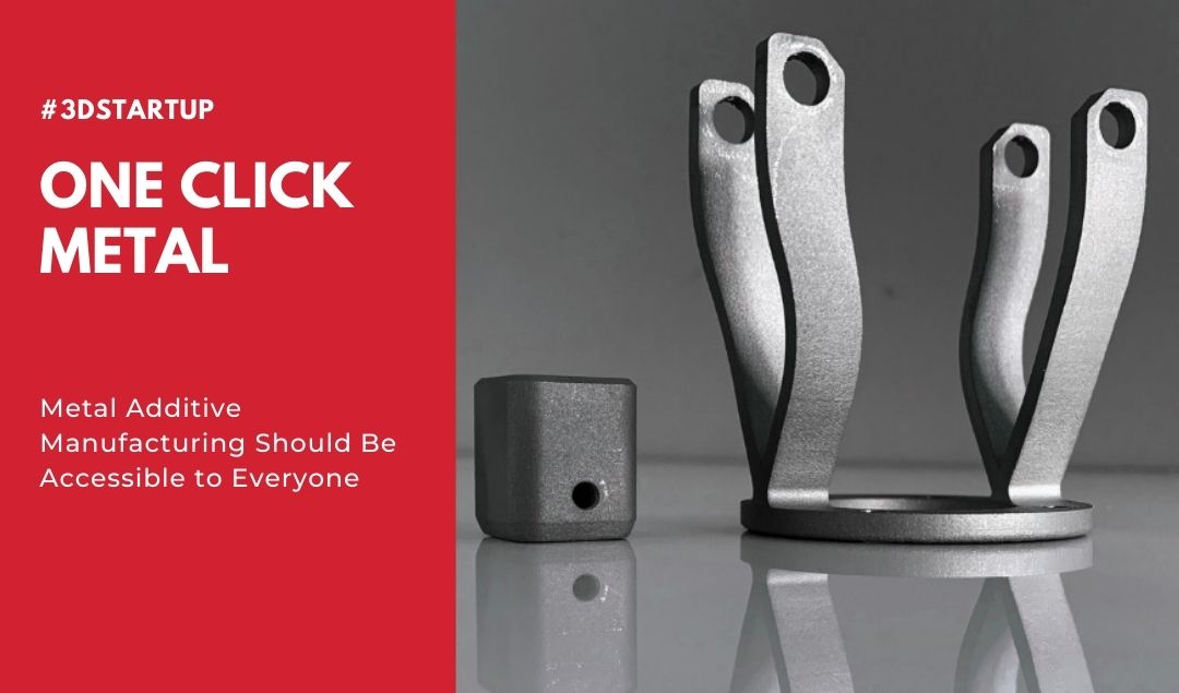 One Click Metal Wants to Make Metal AM More Accessible - 3Dnatives