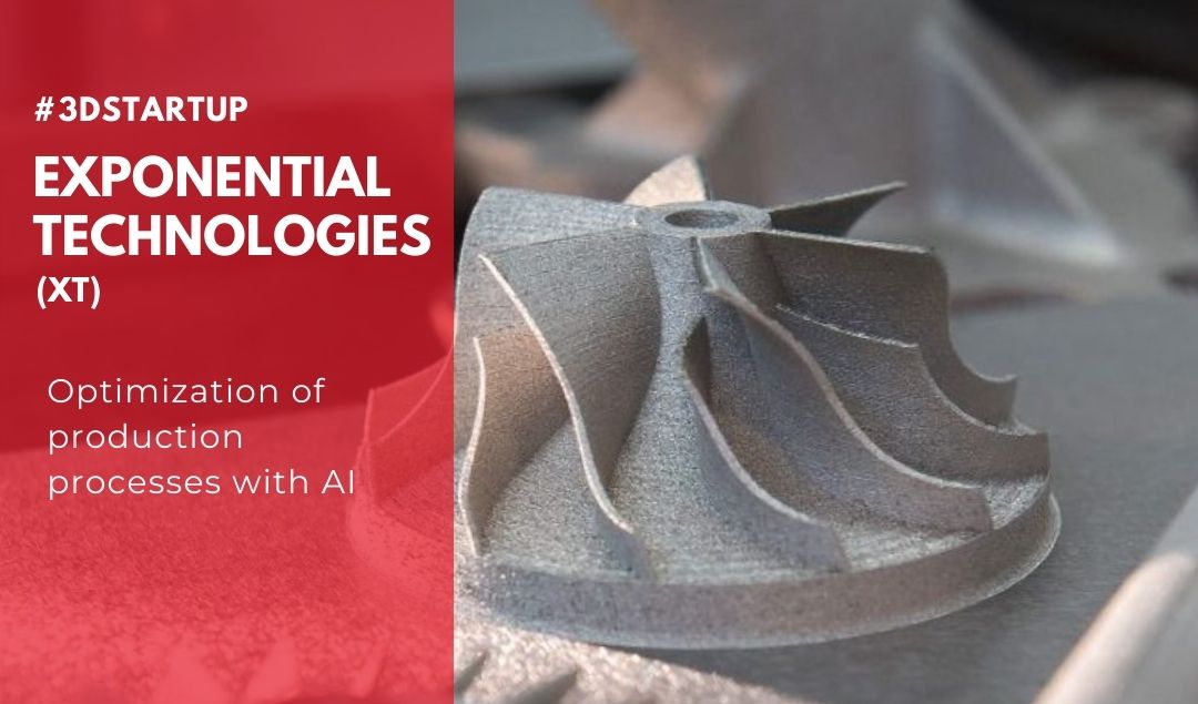 #3DStartup: Exponential Technologies (xT) Optimizing Production ...