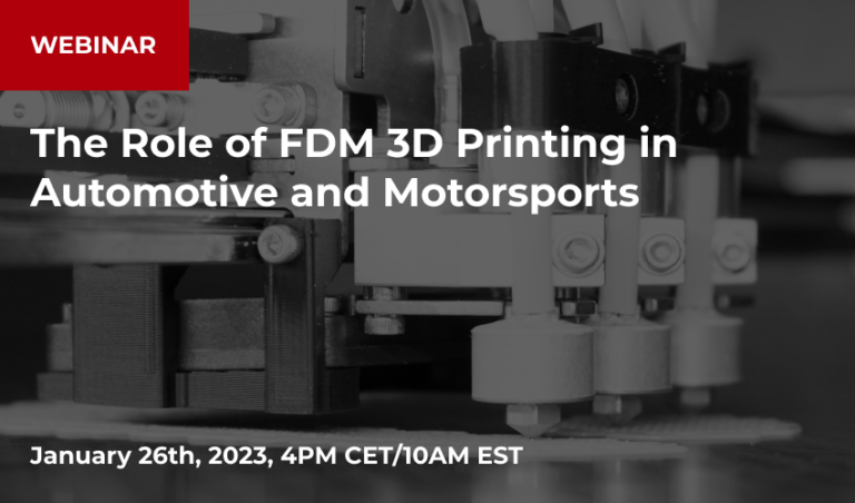 WEBINAR: The Role of FDM 3D Printing in Automotive and Motorsports ...