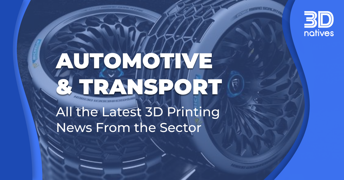3D Printing in Automotive and Transport - 3Dnatives