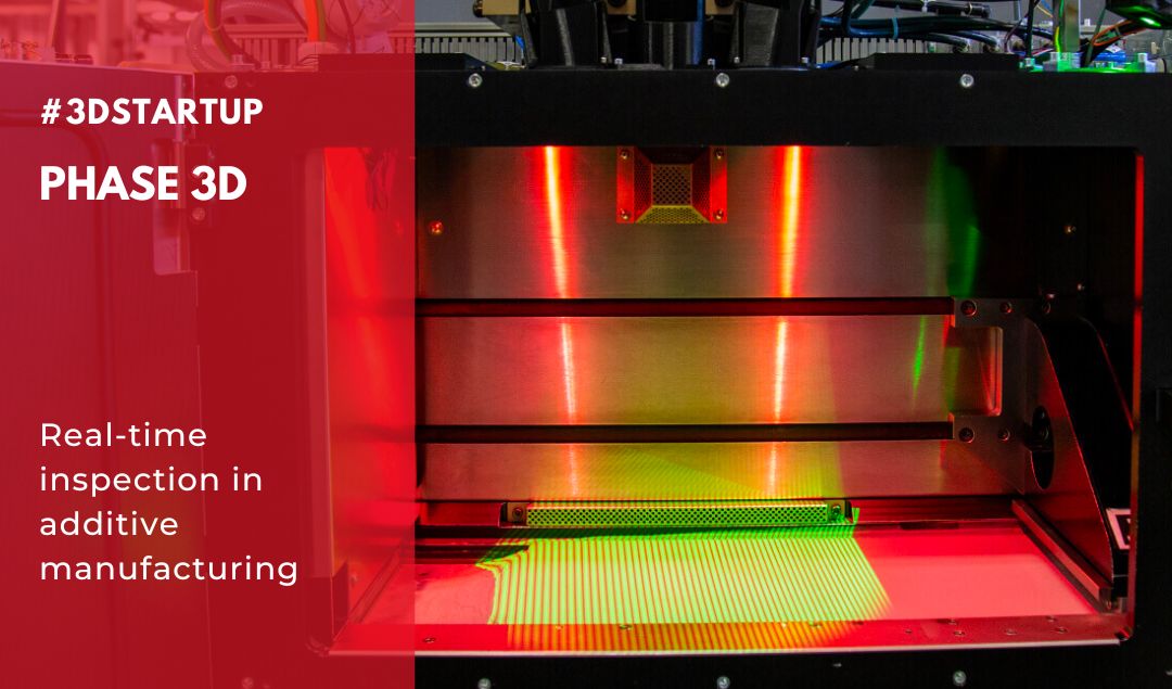 #3DStartup: Phase3D on its Real-Time 3D Printing Inspection Tool ...