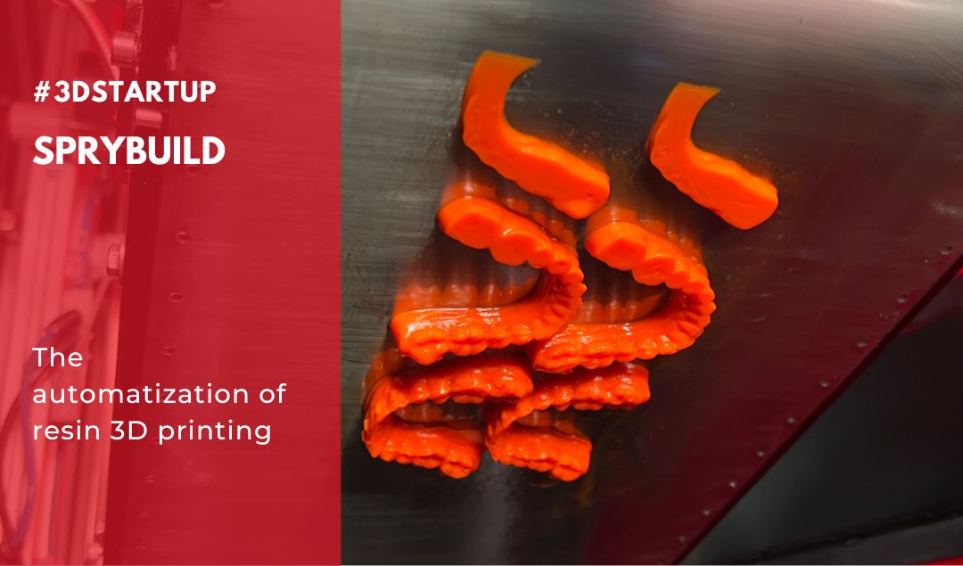 #3DStartup: Sprybuild and the Automation of Resin 3D Printing - 3Dnatives