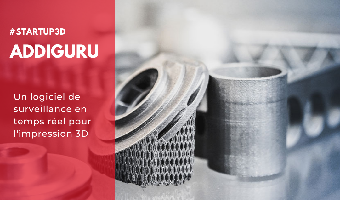Addiguru et son logiciel de surveillance pour la 3D - 3Dnatives